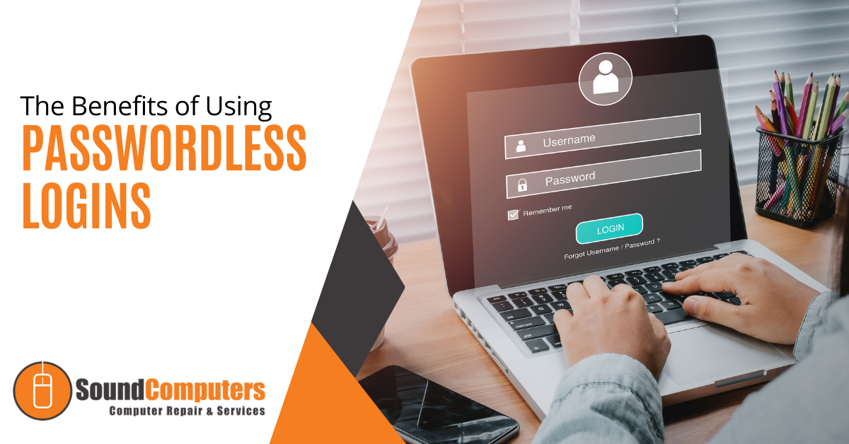 The Benefits of Using Passwordless Logins - Sound Computers | Westbrook, CT