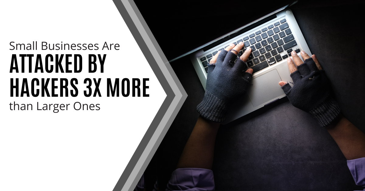 Small Businesses Are Attacked by Hackers 3 Times More than Larger Ones