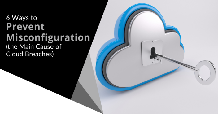 6 Ways to Prevent Misconfiguration