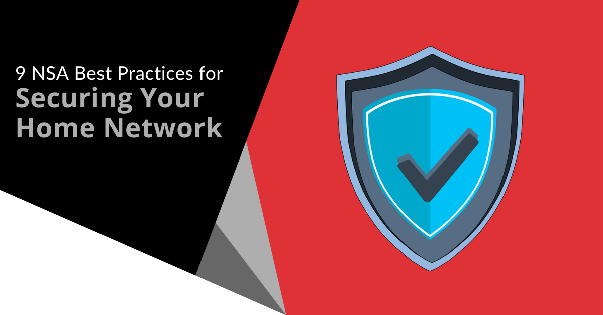 9 NSA Best Practices for Securing Your Home Network