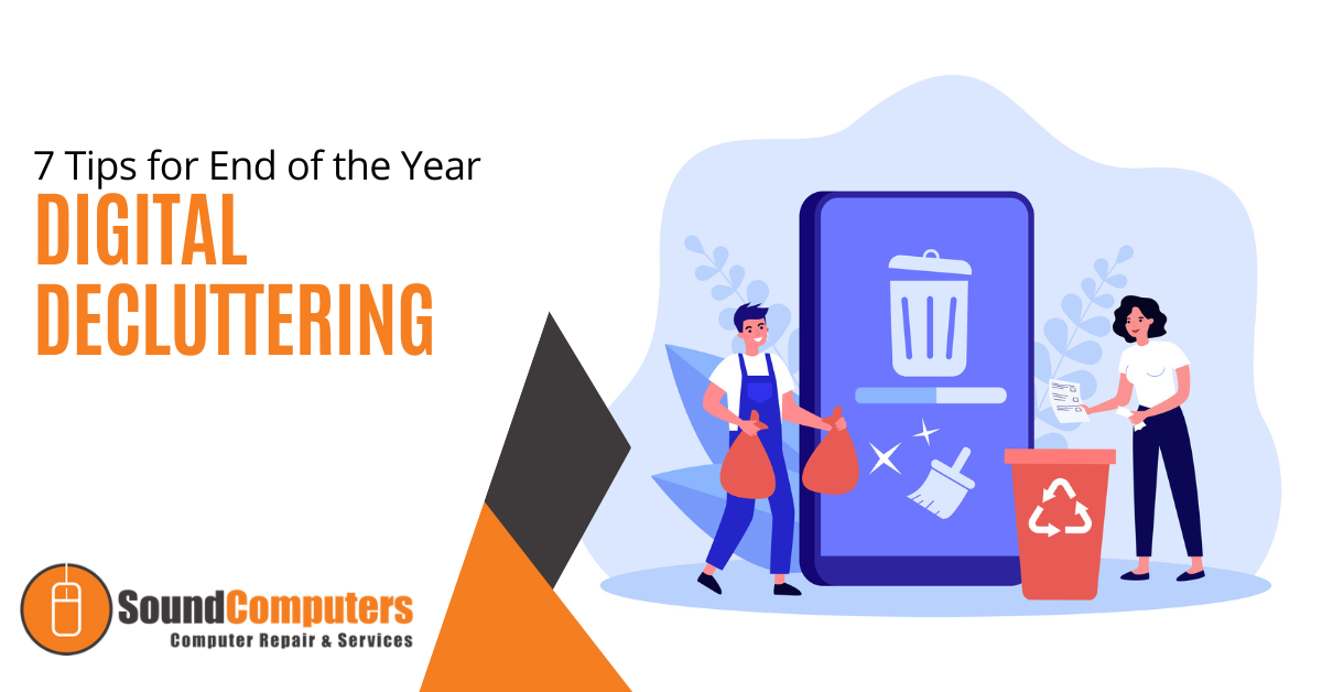 7 Tips for End of the Year Digital Decluttering - Sound Computers ...