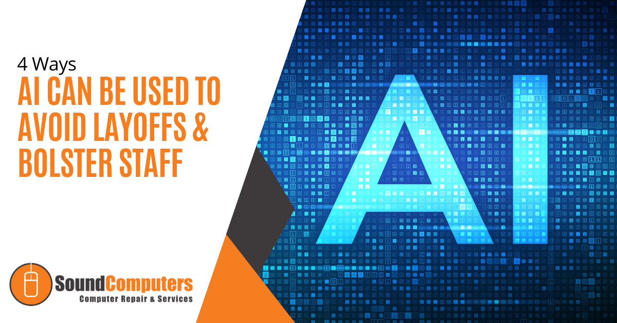 4 Ways AI Can Be Used to Avoid Layoffs & Bolster Your Workforce - Sound ...