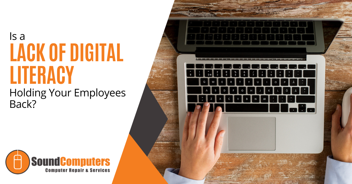 Is a Lack of Digital Literacy Holding Your Employees Back? - Sound ...