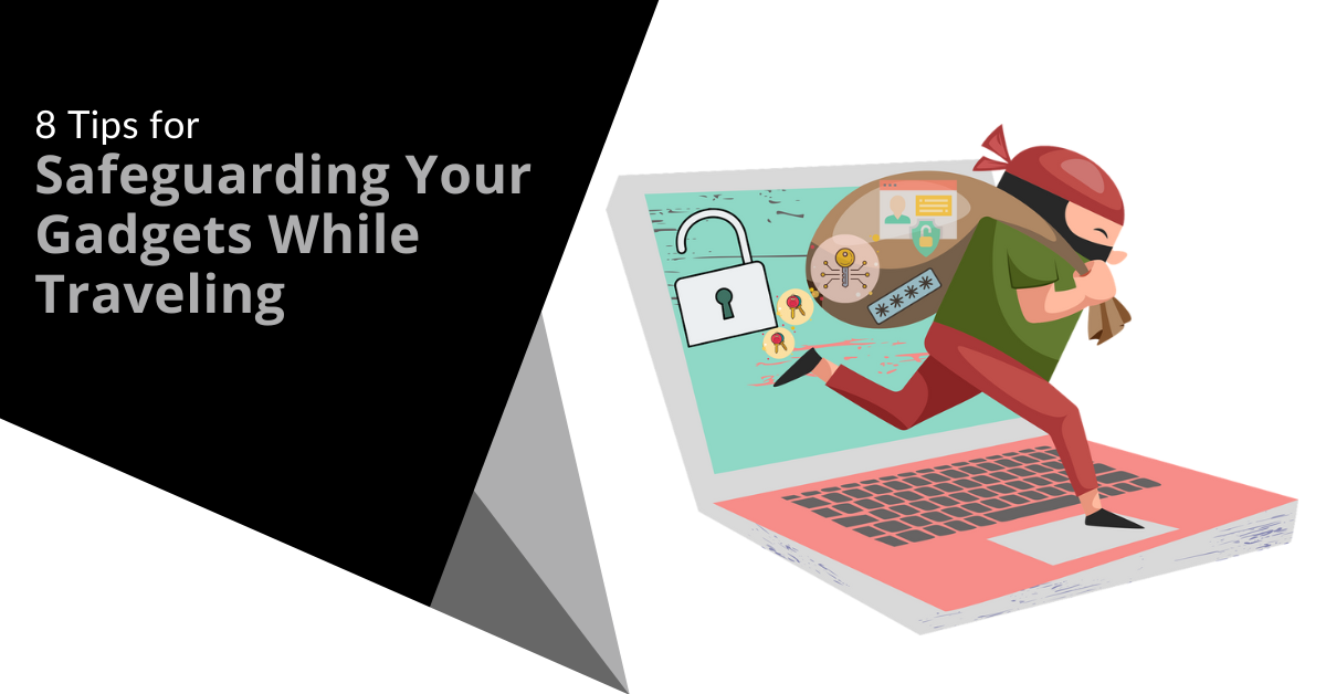 8 Tips for Safeguarding Your Gadgets While Traveling - Sound Computers ...