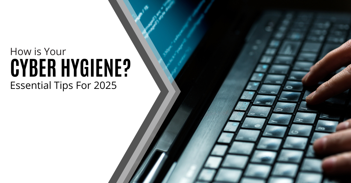 Essential Cyber Hygiene Tips For 2025 - Sound Computers | Westbrook, CT